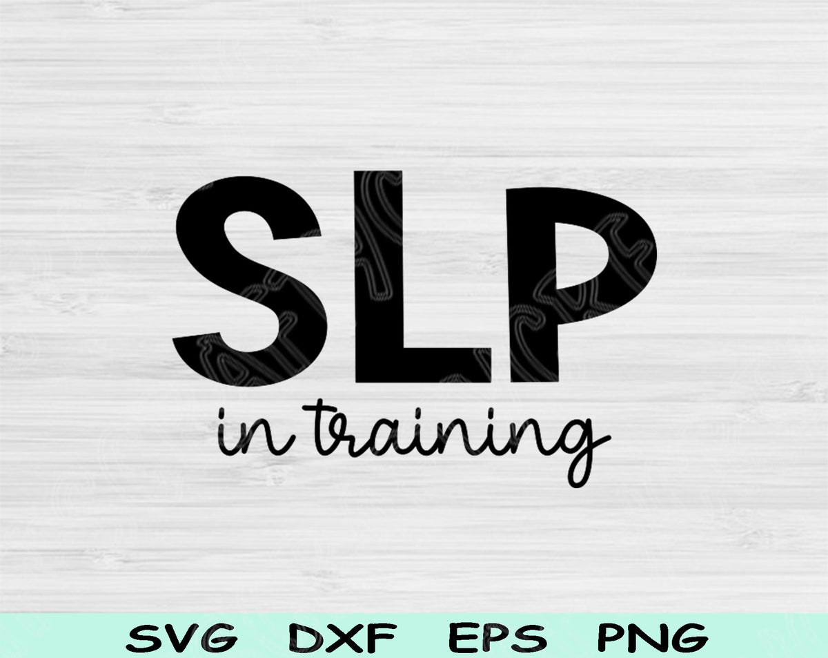 SLP in Training Svg Files For Cricut, Speech Language Pathologist Svg ... SLP in Training Svg Files For Cricut, Speech Language Pathologist Svg ...
